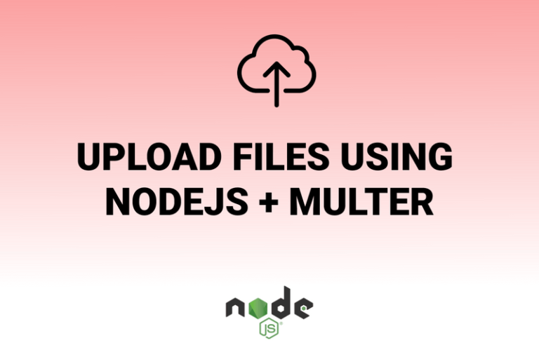 How to Upload Files in Node.js Using Multer – A Simple Guide